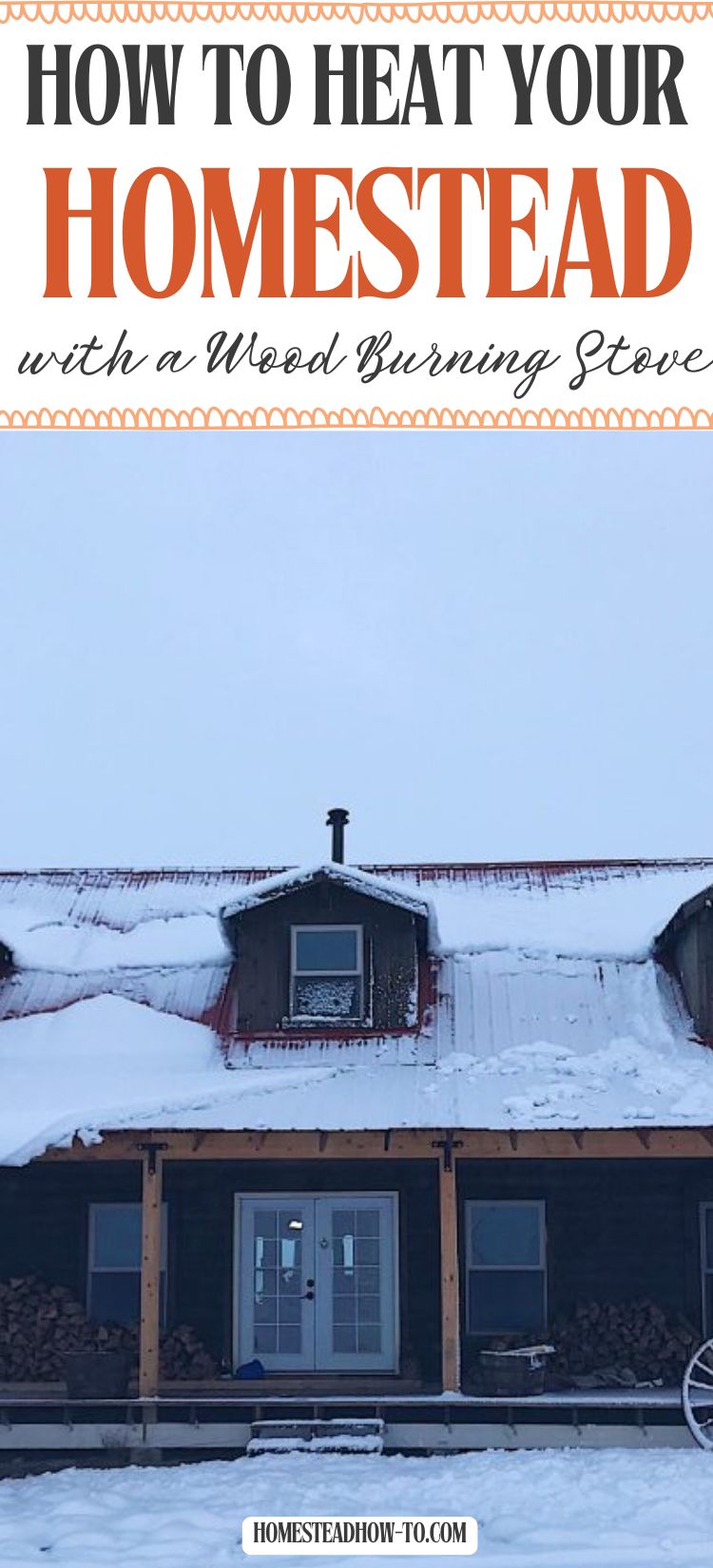 How To Heat Your Homestead With A Wood Burning Stove