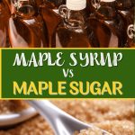 Maple Sugar Vs Maple Syrup: Health Benefits, Recipes & Tips
