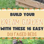 Build Your Dream Garden With These 16 Easy DIY Raised Beds